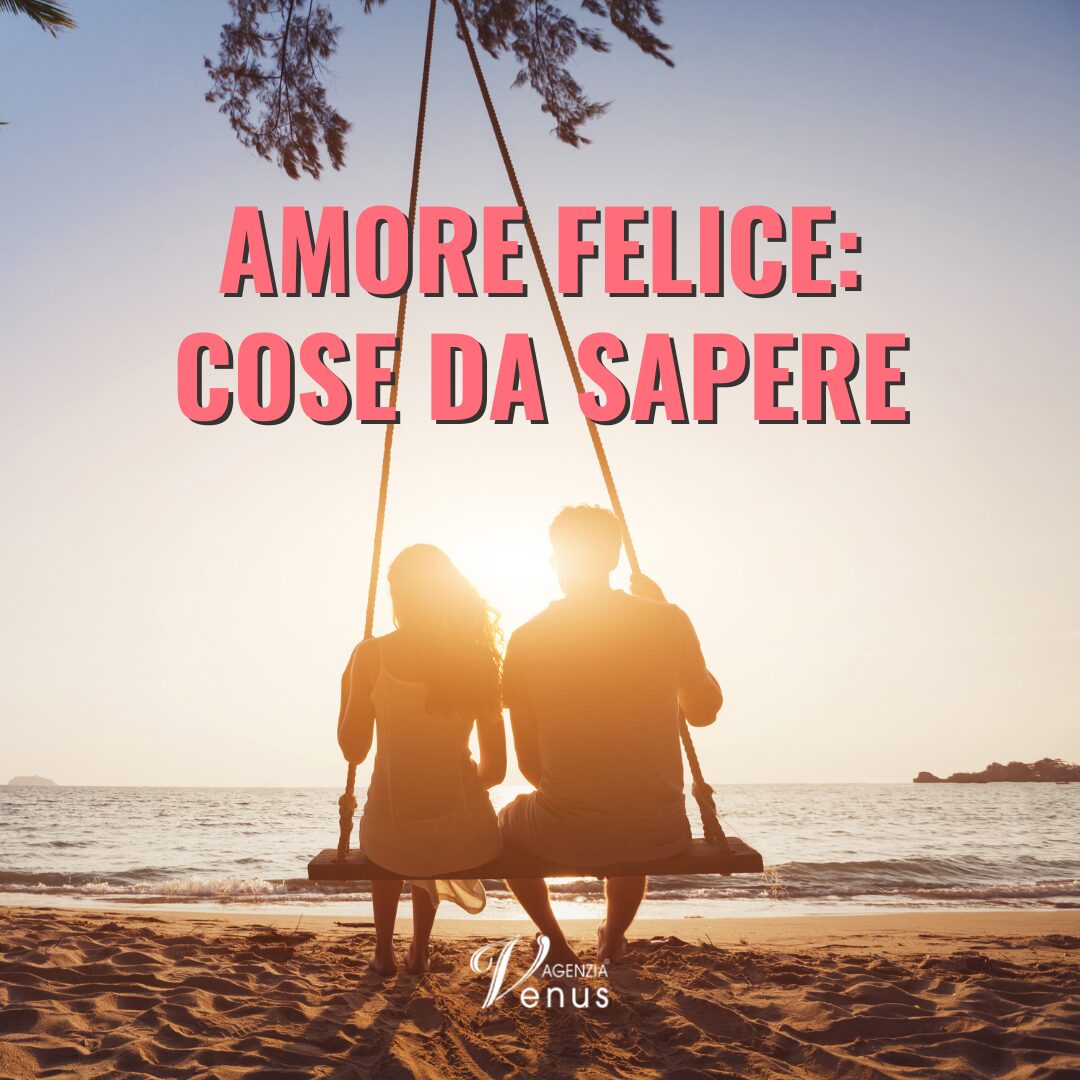Amore felice: cose da sapere